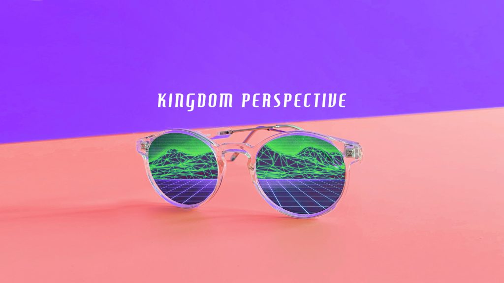 Kingdom Perspective - SermonScreens.com