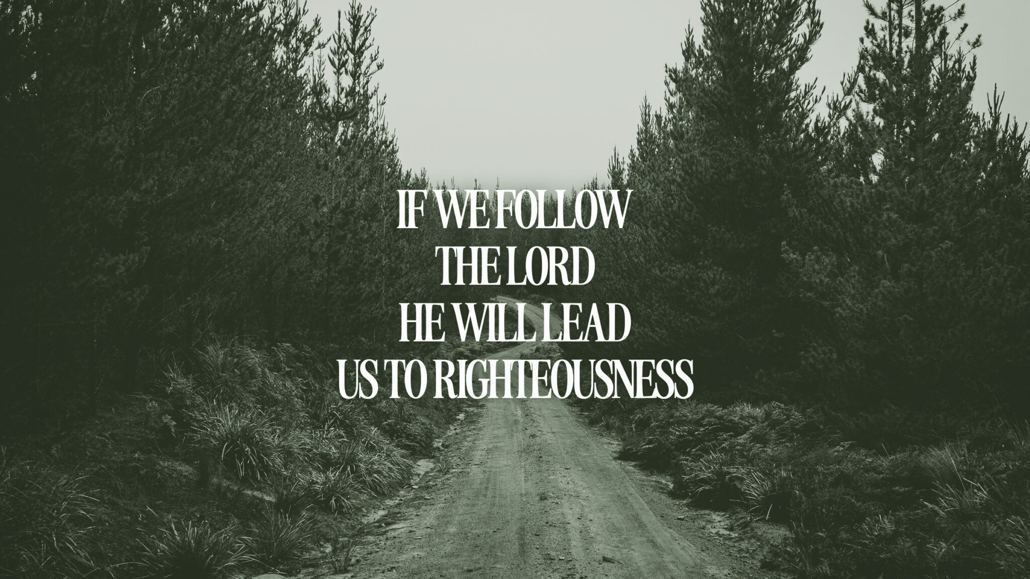 If we follow the Lord He will lead us to righteousness - SermonScreens.com
